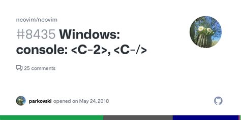 Windows Console · Issue 8435 · Neovimneovim · Github
