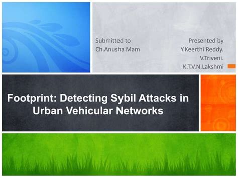 Footprint Detecting Sybil Attacks In Urban Vehicular Network Pptx Computer Networking