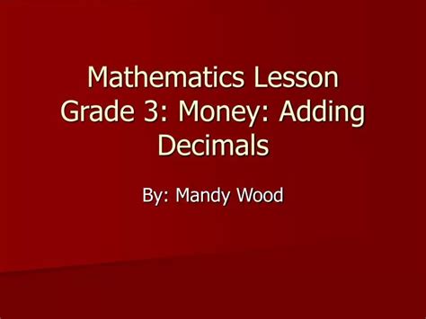 Ppt Mathematics Lesson Grade 3 Money Adding Decimals Powerpoint
