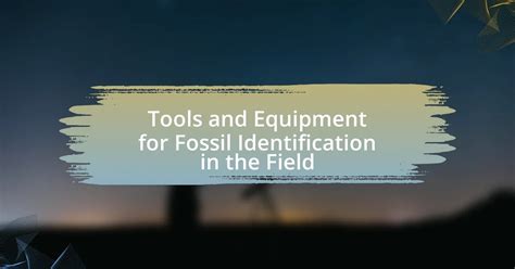 The Evolution Of Fossil Identification Methods Over Time Allendale