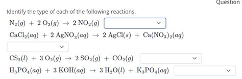 Solved Identify The Type Of Each Of The Following Reactions