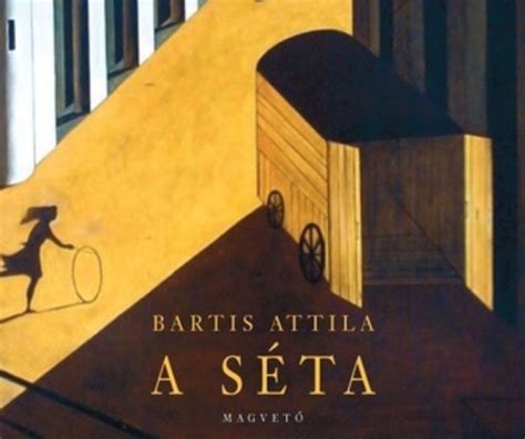 Bartis Attila A Séta Mássalhangzó