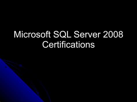 Sql Server 2008 Certifications Ppt