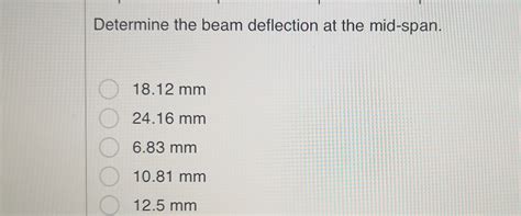 Solved Determine The Deflection At Midspan Due To The