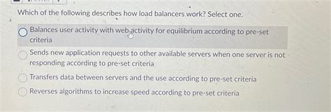 Solved Which Of The Following Describes How Load Balancers
