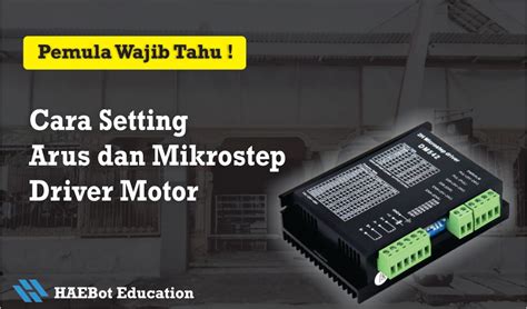 Cara Setting Output Arus Dan Microstep Pada Driver Technology And Electronics
