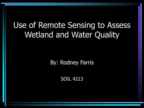 Ppt Use Of Remote Sensing To Assess Wetland And Water Quality