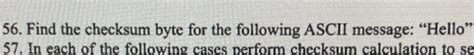 Solved 56 Find The Checksum Byte For The Following Ascii