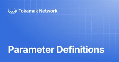 Parameter Definitions Tokamak Network