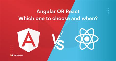 Angular Vs React Which One To Choose And When The Workfall Blog