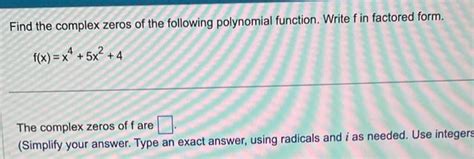 Solved Find The Complex Zeros Of The Following Polynomial