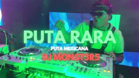 Puta Rara Puta Mexicana Tu Ta Garra DJ Monst3r5 Guaracha X Tribal YouTube