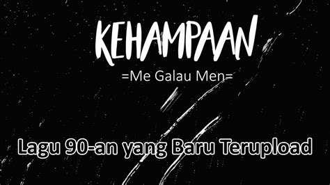 Me Galau Men Kehampaan Official Lyric Video Lagu Rock 90an Youtube