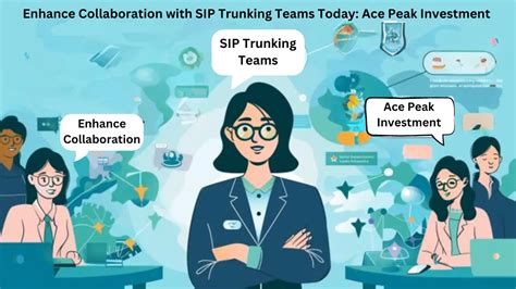 Enhance Collaboration With Sip Trunking Teams Today Ace Peak