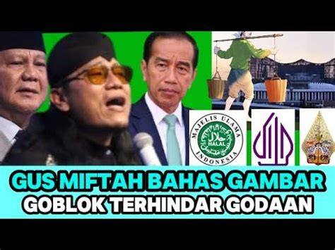 🔴GUS MIFTAH BAHAS GAMBAR SETAN TIDAK MENGGODA SI GOBLOK REBUTAN WARISAN - YouTube