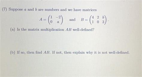 Solved 7 Suppose A And B Are Numbers And We Have Matrices