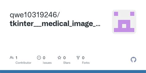Github Qwe10319246tkintermedicalimagepreprocessing
