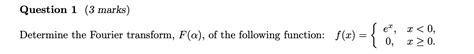 Solved Question Marks Determine The Fourier Transform Chegg