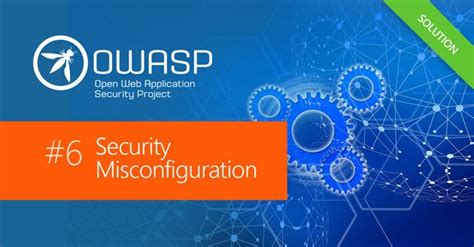 Security Misconfiguration Security Vulnerability OWASP Top Exploits And Solutions
