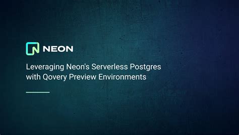 Fullstack Preview Environments With Neon And Qovery