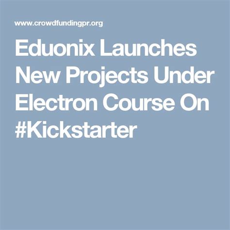Eduonix Launches New Projects Under Electron Course On Kickstarter