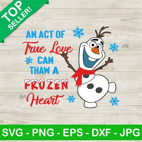 Olaf Frozen Christmas Svg An Act Of True Love Can Thaw A Frozen Heast