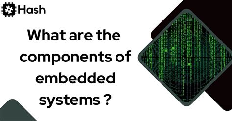 What Are The Components Of Embedded Systems In 2024