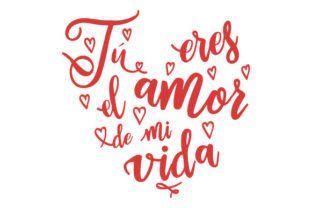 Tú Eres El Amor De Mi Vida Archivo De Corte Svg Por Creative Fabrica