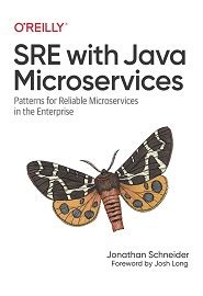 SRE With Java Microservices Patterns For Reliable Microservices In The Enterprise ScanLibs