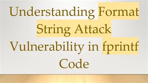 Understanding Format String Attack Vulnerability In Fprintf Code Youtube