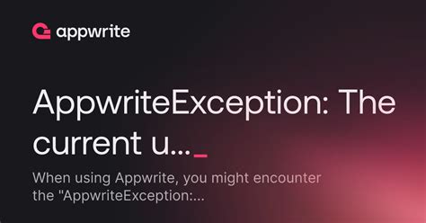 Appwriteexception The Current User Is Not Authorized Threads Appwrite