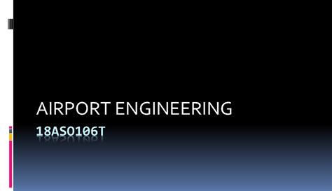 Unit 1 Introduction Nil 18aso106t Airport Engineering Unit 1