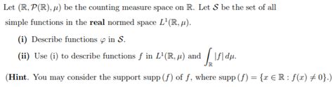 Solved Let R Pr Be The Counting Measure Space On R