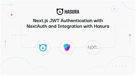Nextjs Jwt Authentication With Nextauth And Integration With Hasura
