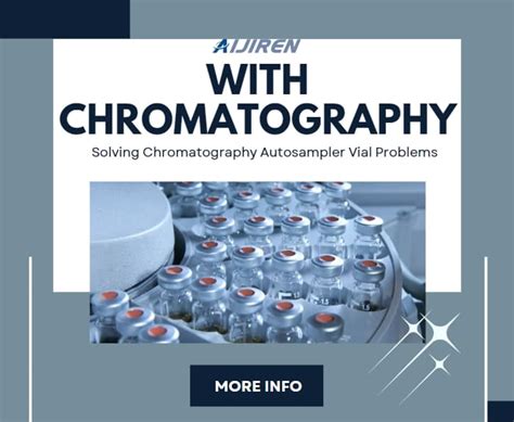 How To Troubleshoot Common Issues With Chromatography Autosampler Vials Aijiren Hplc Vials