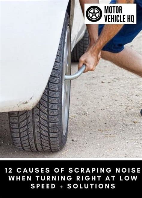 12 Causes of Scraping Noise When Turning Right at Low Speed + Solutions - Motor Vehicle HQ