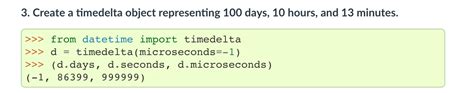 Solved Create A Timedelta Object Representing Days Chegg Com