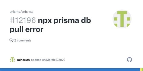 Npx Prisma Db Pull Error · Issue 12196 · Prismaprisma · Github