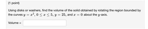 Solved (1 ﻿point)Using disks or washers, find the volume of | Chegg.com