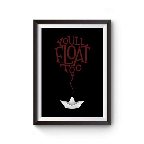 Youll Float Too Pennywise Inspired Poster