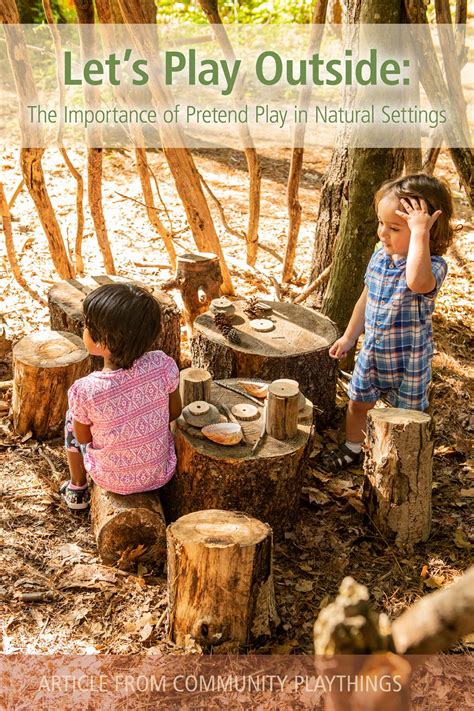 Lets Play Outside The Importance Of Pretend Play In Natural Settings
