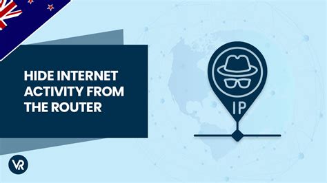 Does A VPN Hide Internet Activity From The Router In New Zealand