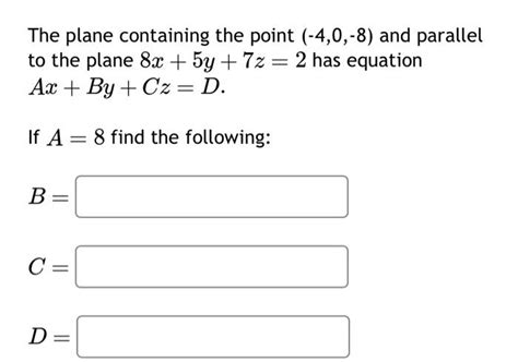Solved The Plane Containing The Point And Parallel To The Chegg