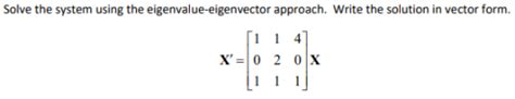 Solved Solve The System Using The Eigenvalue Eigenvector