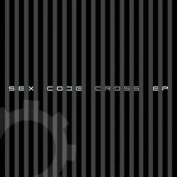 Sex Code Cross 2025 EP Dark Scene Music