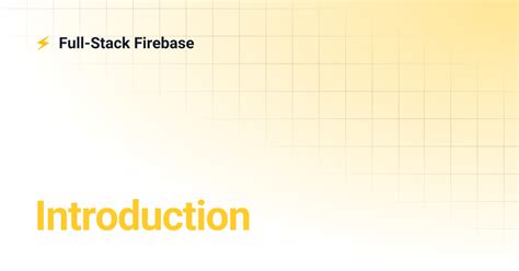 Introduction Full Stack Firebase