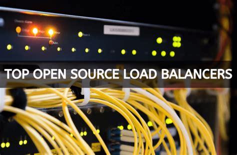 6 Best Open Source Load Balancers In 2020