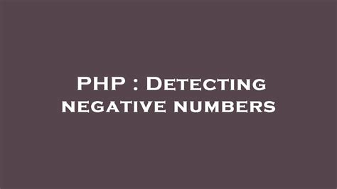 Php Detecting Negative Numbers Youtube