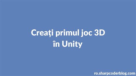 Creați Primul Joc 3d în Unity Sharp Coder Blog