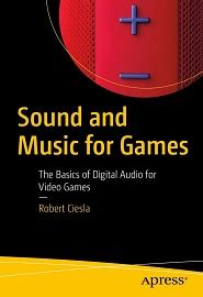 Sound And Music For Games The Basics Of Digital Audio For Video Games ScanLibs